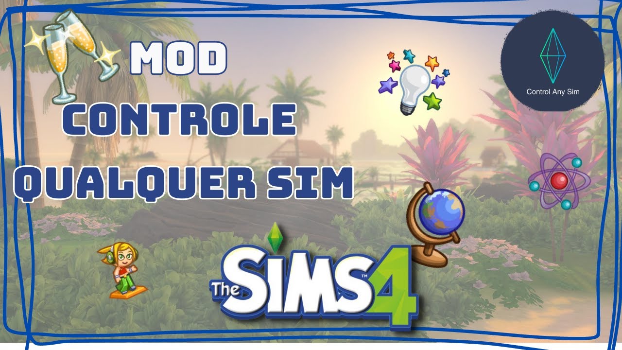 MOD PARA CONTROLAR QUALQUER SIM (ATUALIZADO) | THE SIMS 4 (2023) - YouTube