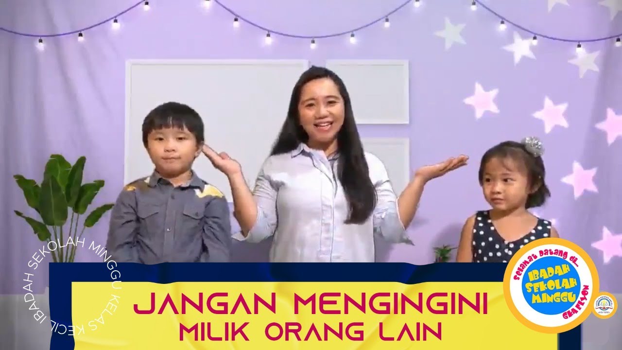 Jangan Mengingini Milik Orang Lain - Ibadah Sekolah Minggu Kecil 08/08 ...