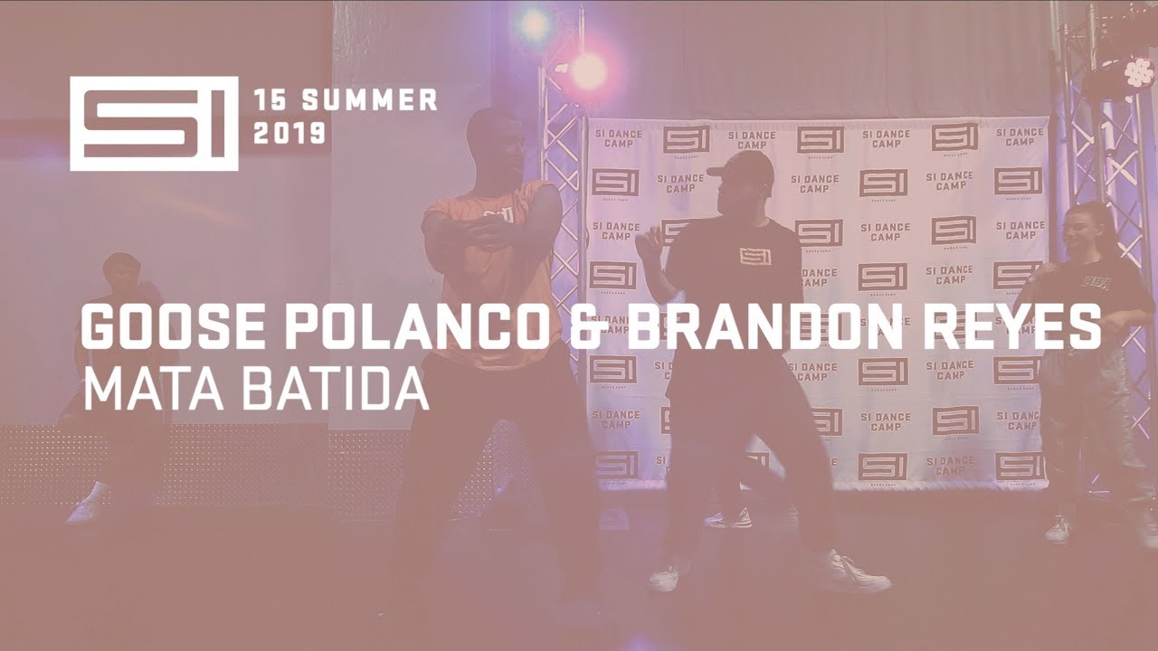 SI DANCE CAMP XV | Goose Polanco & Brandon Reyes - Mata Batida by Assi ...