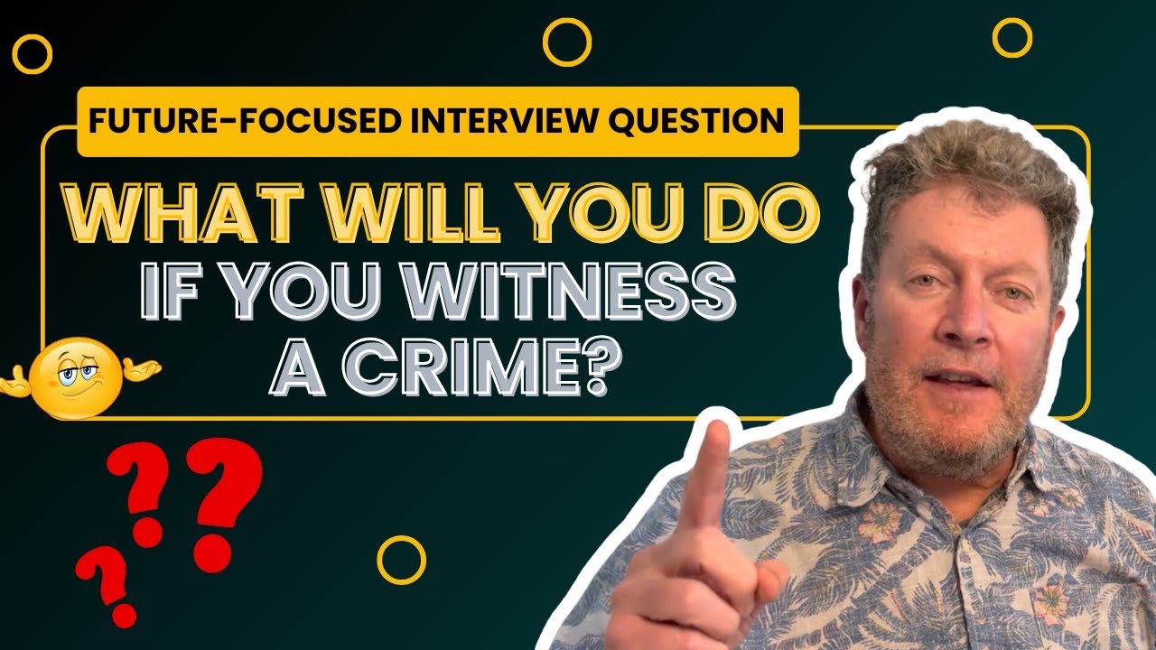 How to Answer 'If You Witness a Crime, What Will You Do?' | Future ...