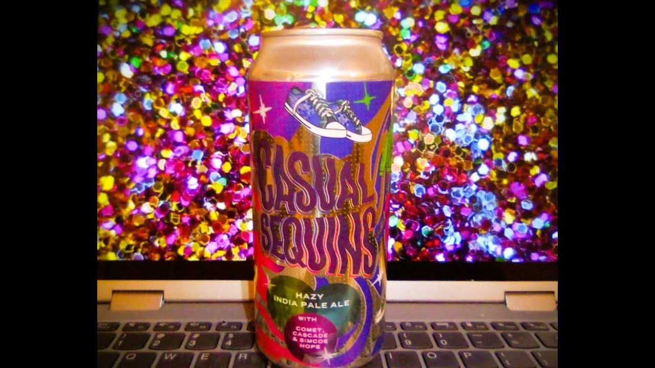 Three Weavers Collab With Henhouse Casual Sequins Hazy Ipa Beer Review ...