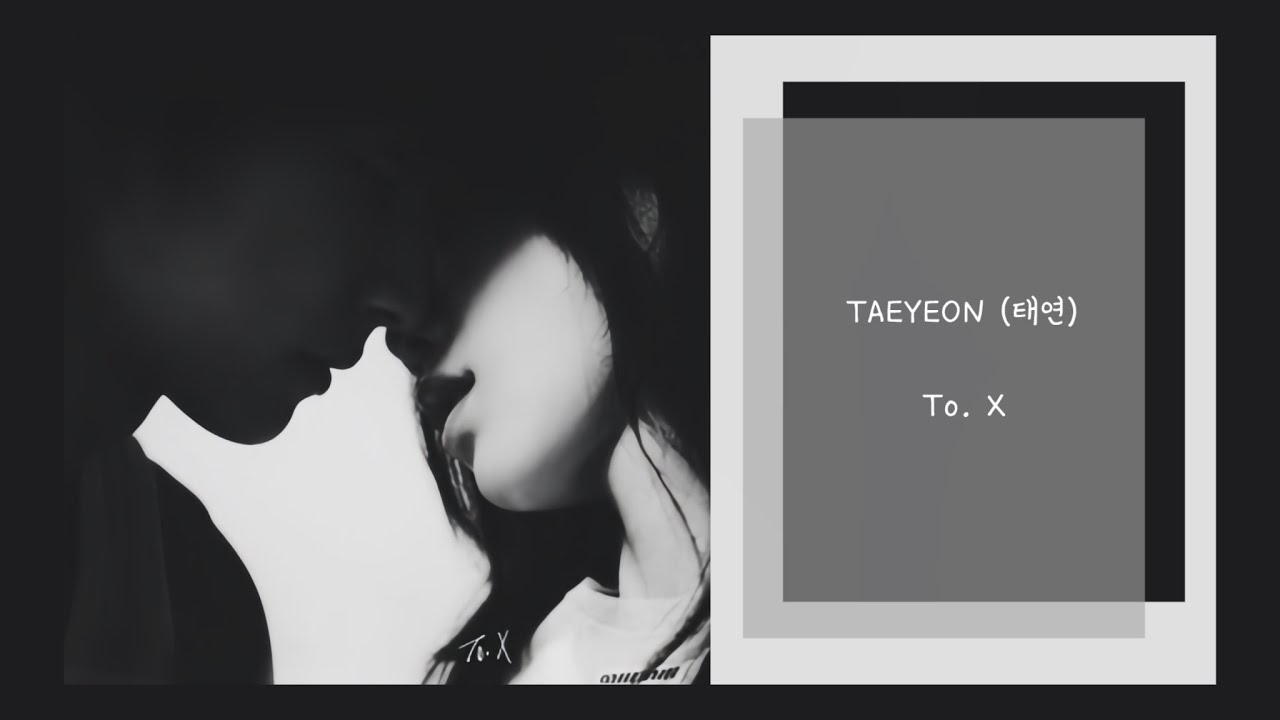 TAEYEON (태연) - To. X [韓繁中字] Lyrics - YouTube