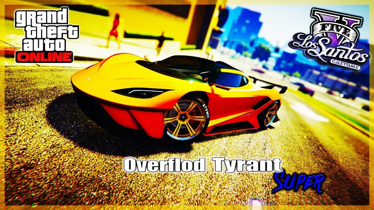 GTA V Online - TUNANDO O NOVO SUPER "Overflod Tyrant" [PS4 Slim ...