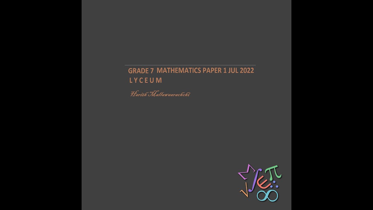 Lyceum Grade 7 Mathematics Paper 1 Jul 2022 - YouTube