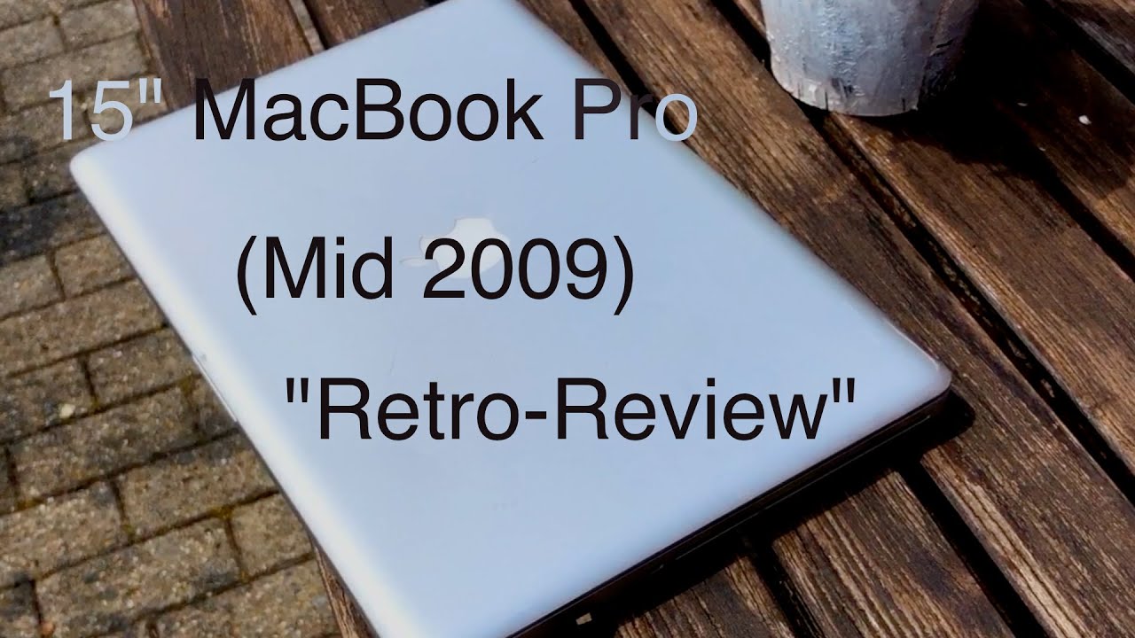 15" MacBook Pro (Mid 2009) - "Retro-Review" - YouTube