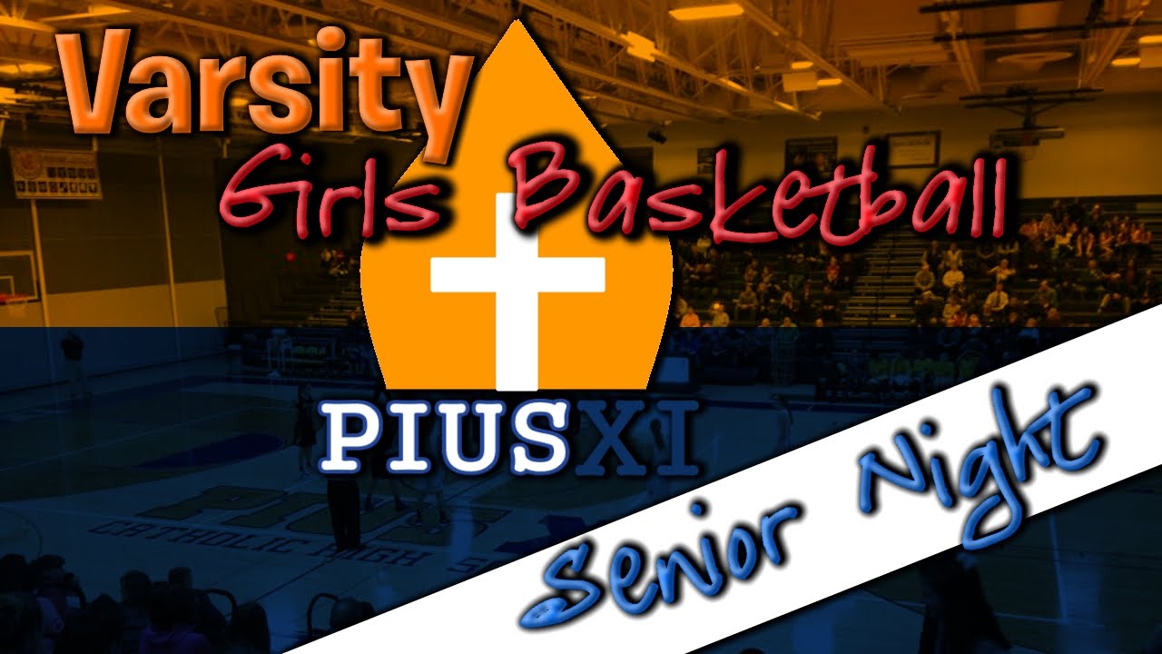 Pius XI Varsity Girls Basketball 2015-2016 Senior Night - YouTube