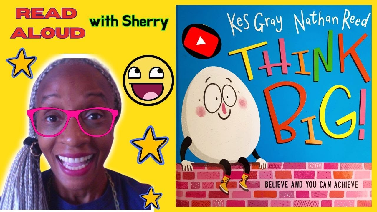 THINK BIG - read aloud by Kes Gray - YouTube