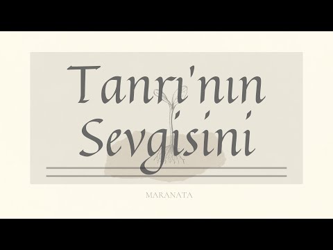 Tanrı'nın sevgisini [Hristiyan İlahisi/Türkçe]