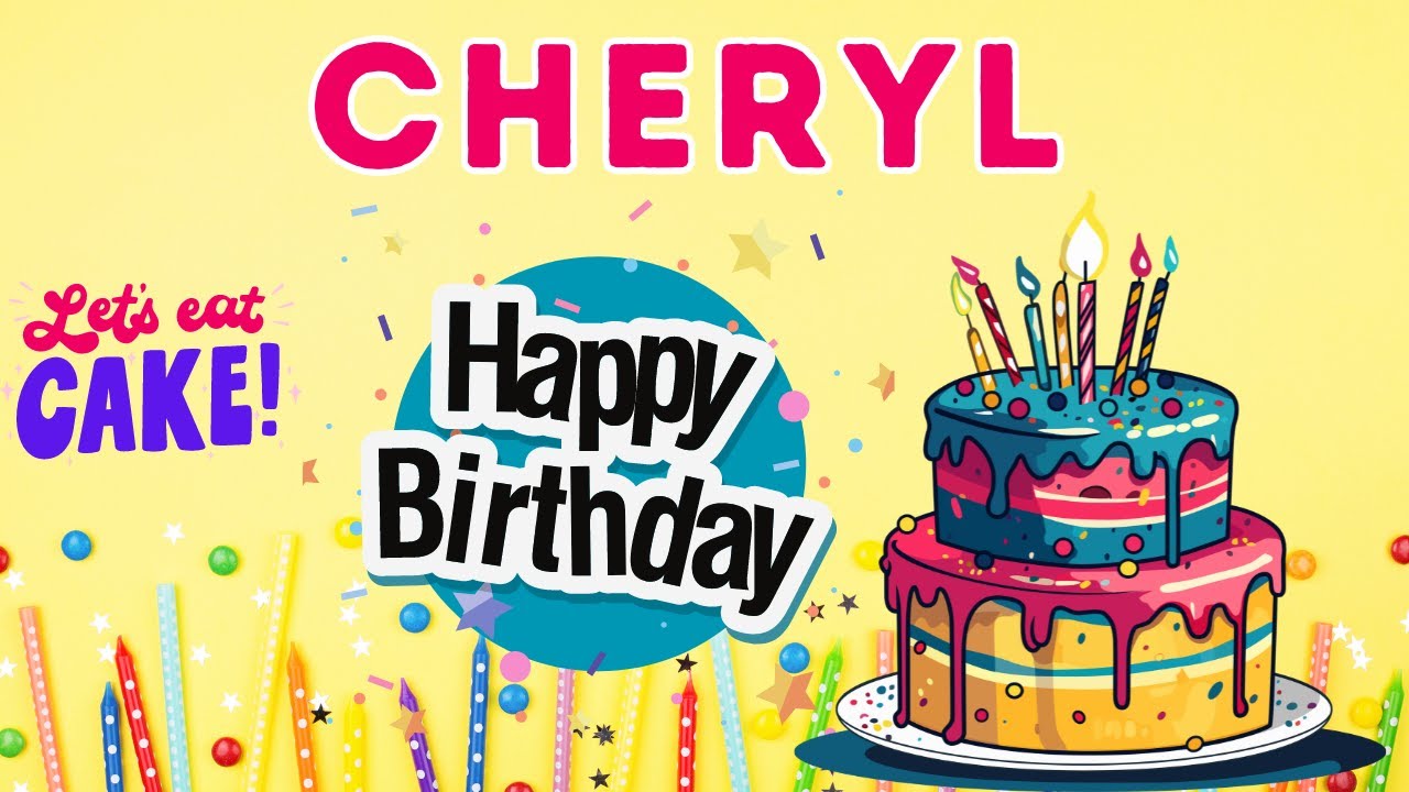 Happy Birthday Cheryl, Birthday of Cheryl, Best Birthday Wishes, hbd ...