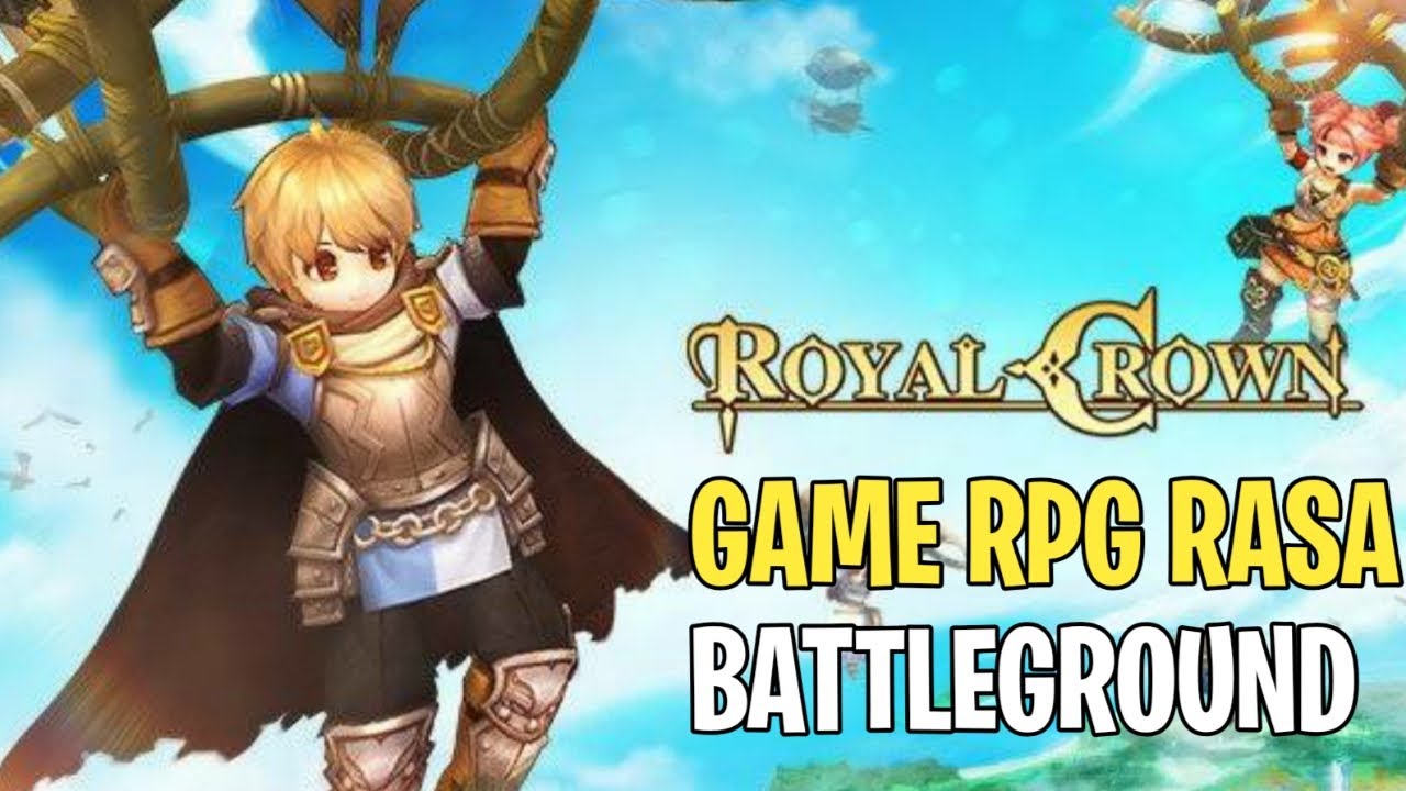 GAME RPG RASA BATTLEGROUND - ROYAL CROWN GAMEPLAY INDONESIA - YouTube