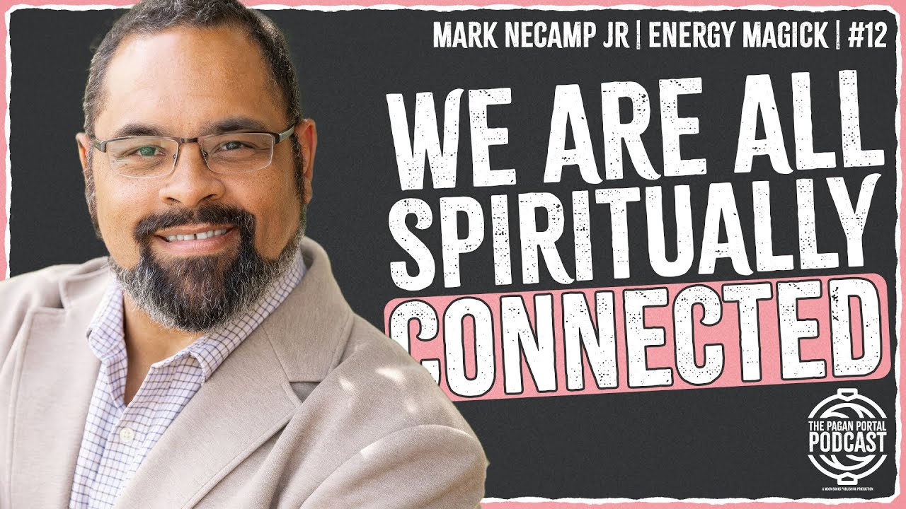 Exploring the Energy Behind Pagan Magick w/ Mark NeCamp Jr - YouTube