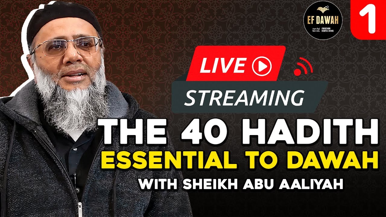 The 40 Hadith Essential to Dawah | Part 1: Sincerity | with Sheikh Abu ...