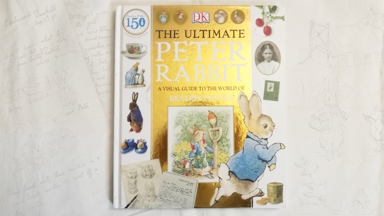 The Ultimate Peter Rabbit : A Visual Guide to the World of Beatrix ...
