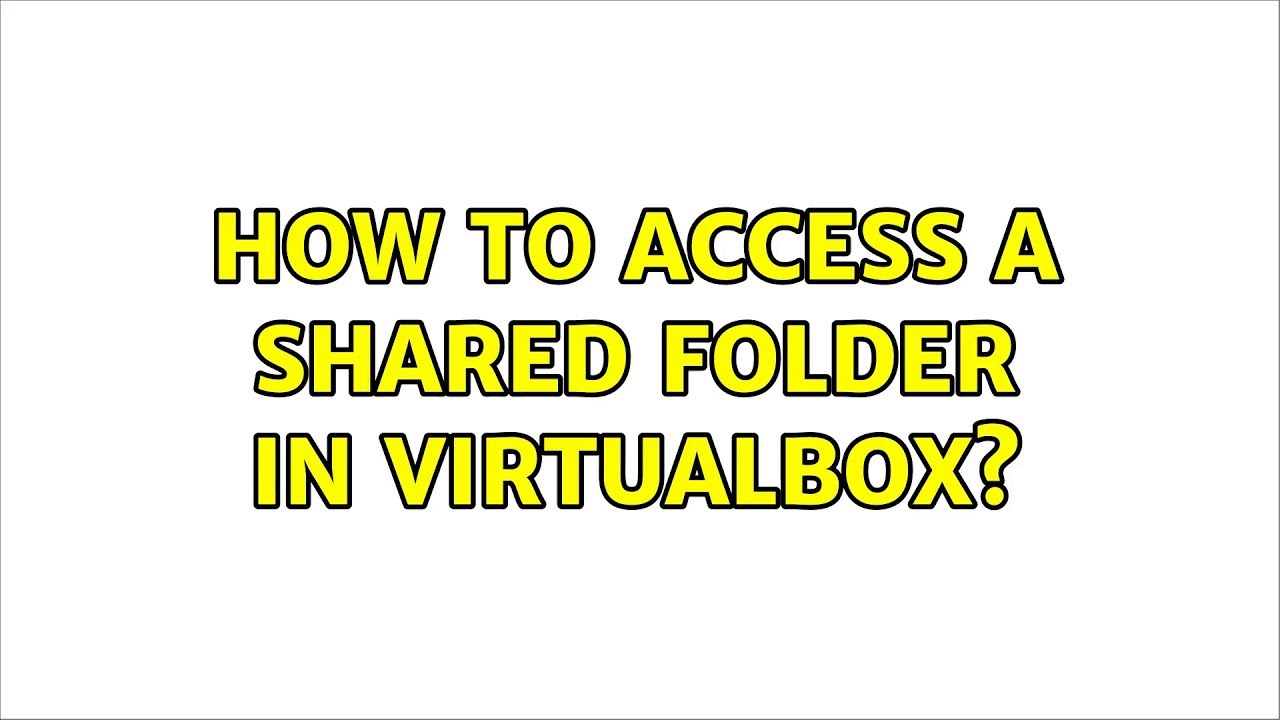 Ubuntu How To Access A Shared Folder In VirtualBox YouTube ubuntu-how-to-access-a-shared-folder-in-virtualbox-youtube
