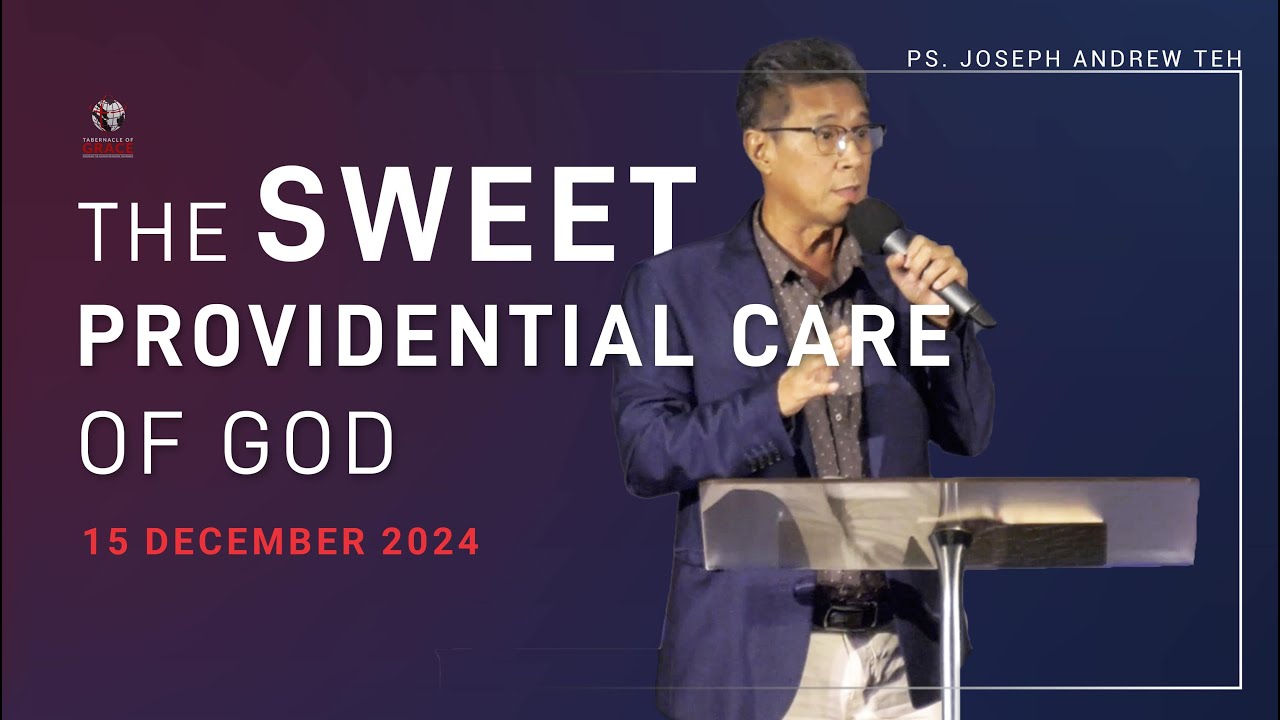 [15th Dec '24] The Sweet Providential Care Of God - Ps. Joseph Andrew ...