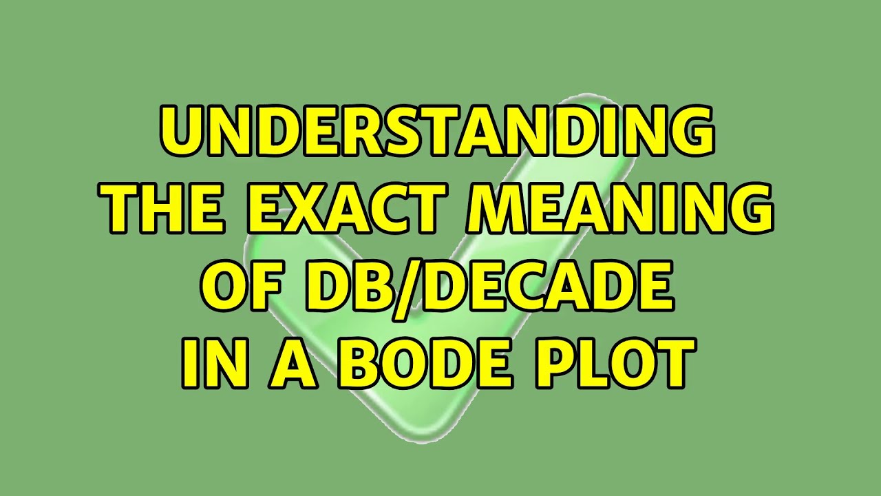 Understanding the exact meaning of dB/decade in a Bode plot (2 ...