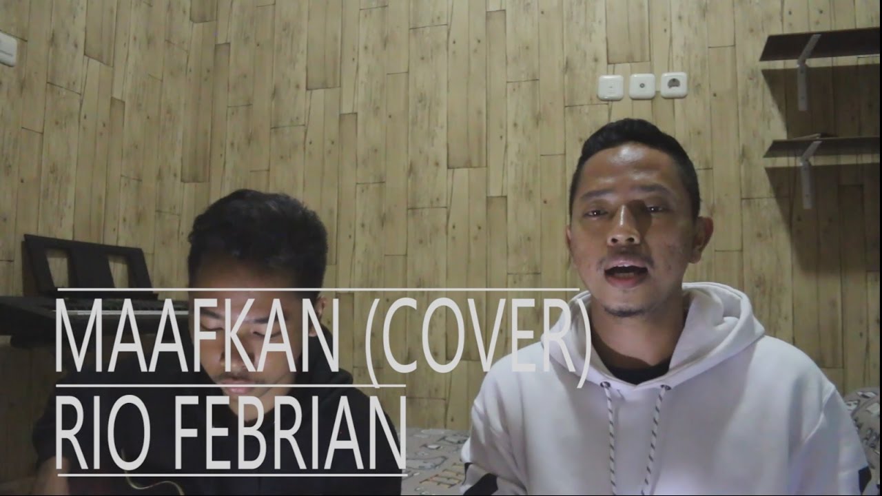 MAAFKAN - RIO FEBRIAN (COVER) - YouTube
