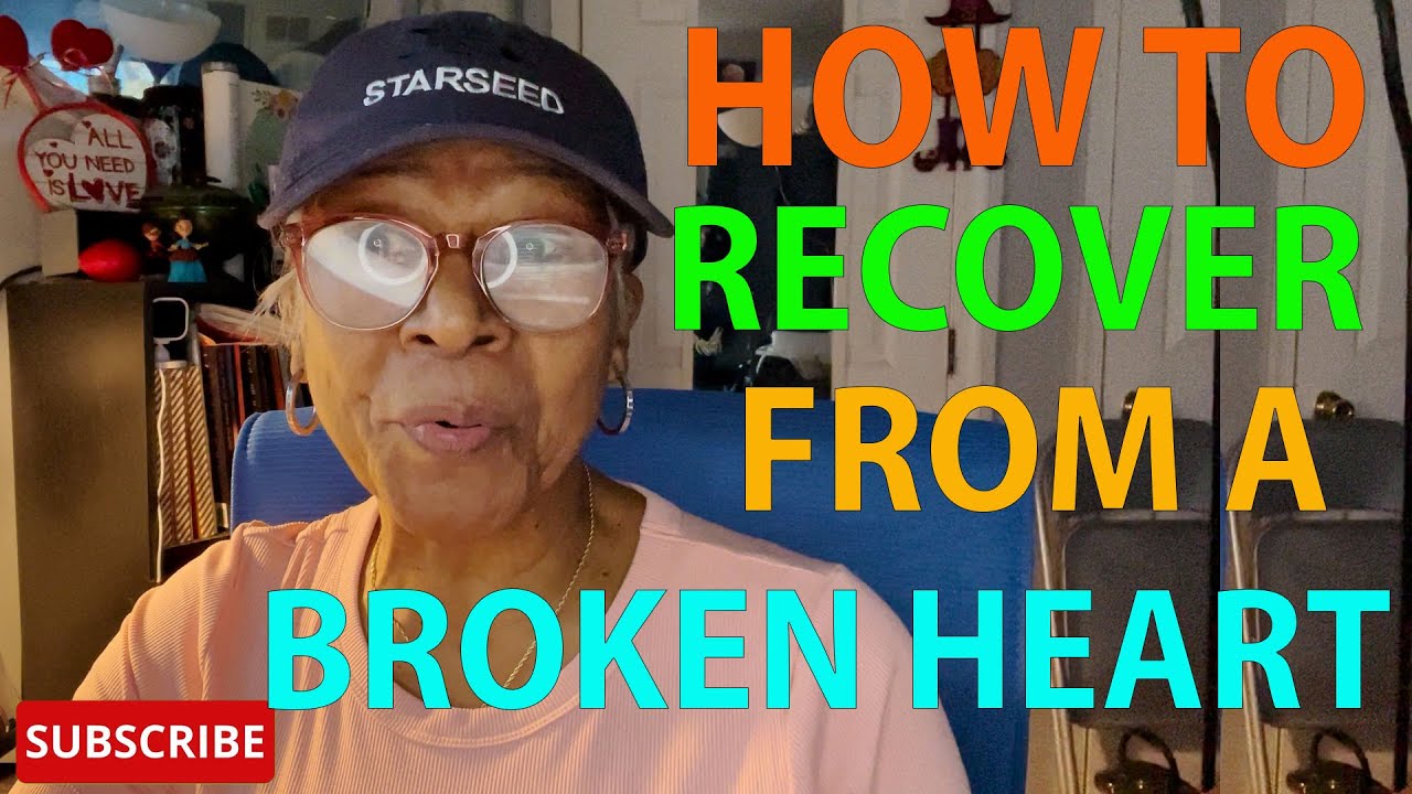 HOW TO RECOVER FROM A BROKEN HEART : Relationship advice - YouTube