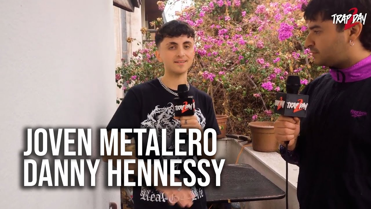 EL JOVEN METALERO SE FUE AL TRAP, NO AL INFIERNO: Danny Hennessy - YouTube
