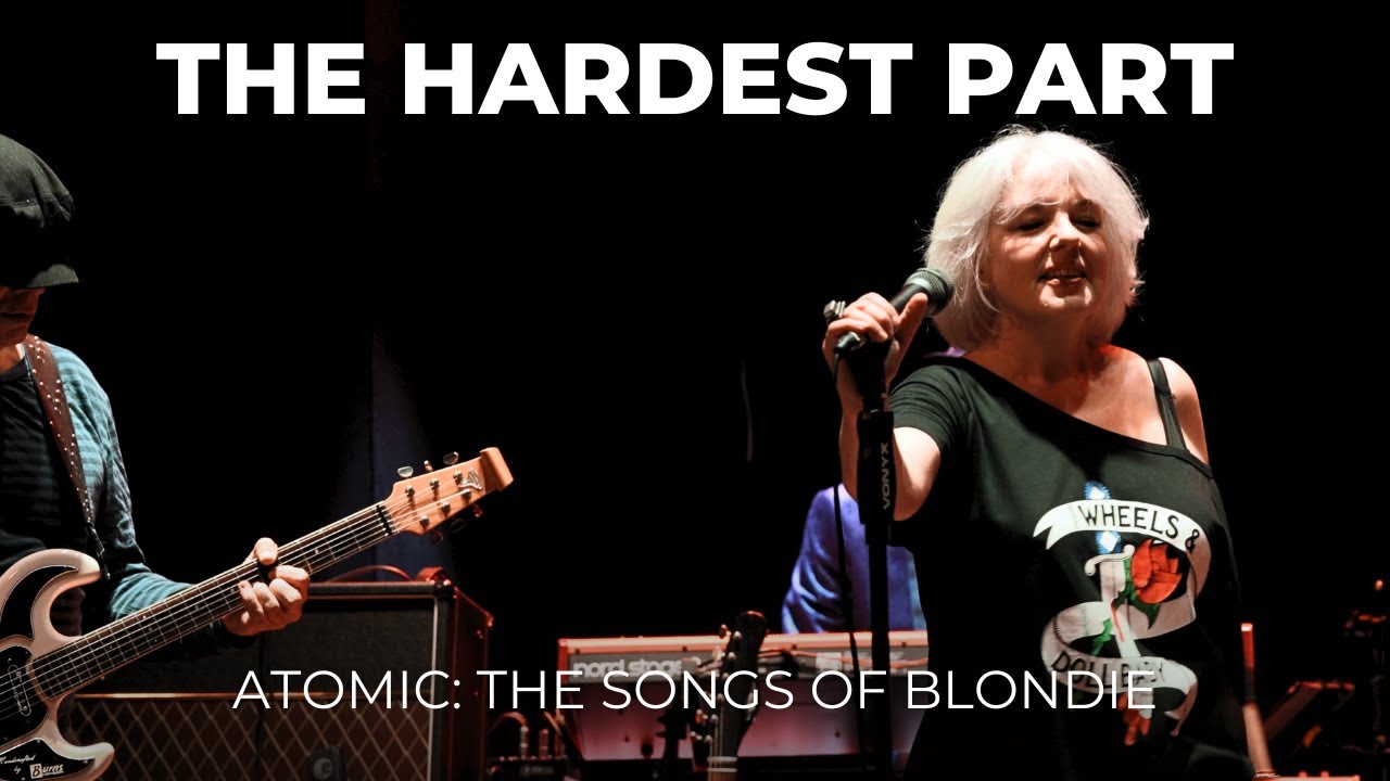"The Hardest Part” (LIVE) - Atomic: The Songs Of Blondie | 4K - YouTube