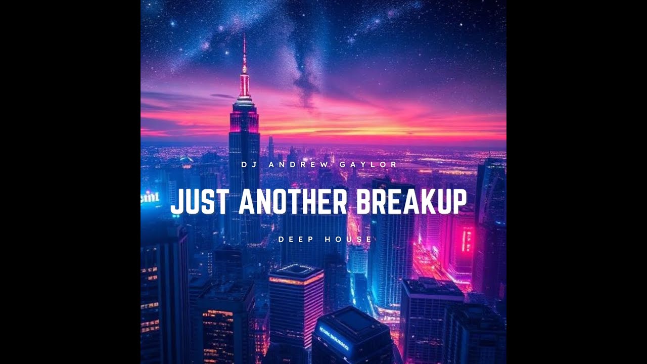 Just Another Breakup/ DJ Andrew Gaylor - YouTube
