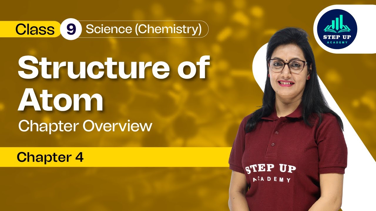 Structure of Atom - Chapter Overview Chapter 4 | Class 9 Chemistry ...