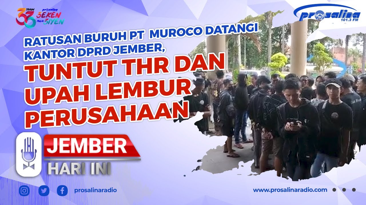 Ratusan Buruh PT MUROCO Datangi Kantor DPRD Jember, Tuntut Thr Dan Upah ...