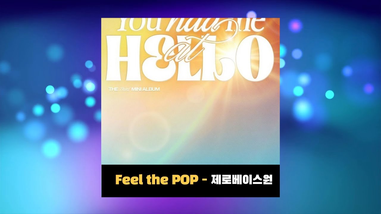 Feel the POP - ZEROBASEONE (제로베이스원) - YouTube Music