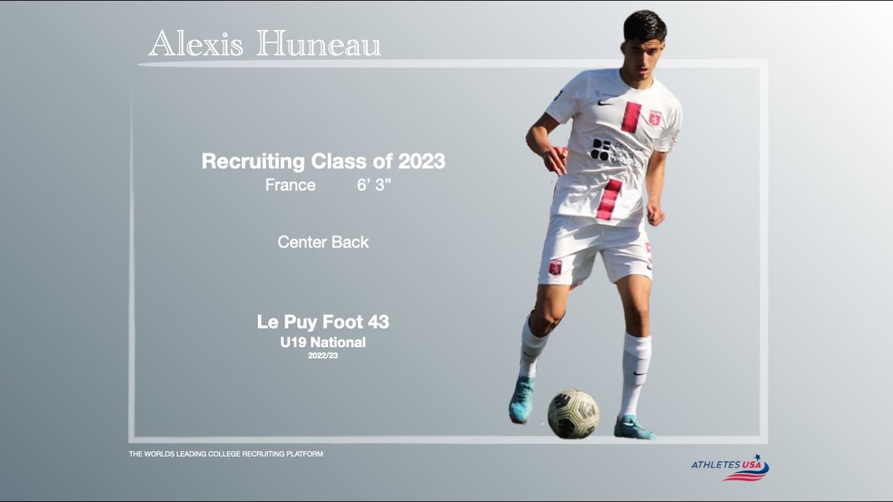 Men's Soccer | 6' 3" CB playing U19 National | Alexis Huneau, France ...