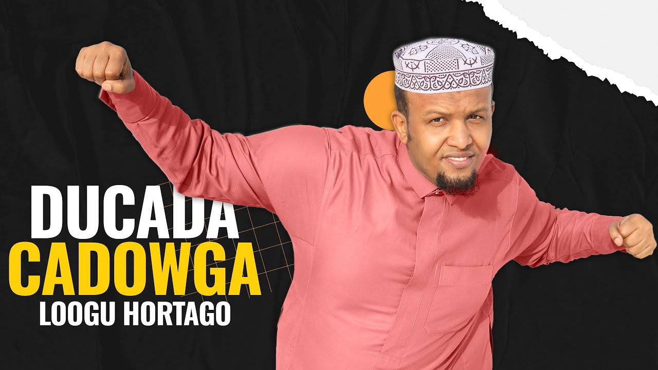 DUCOOYINKA CADOWGA LOOGU HORTAGO - YouTube