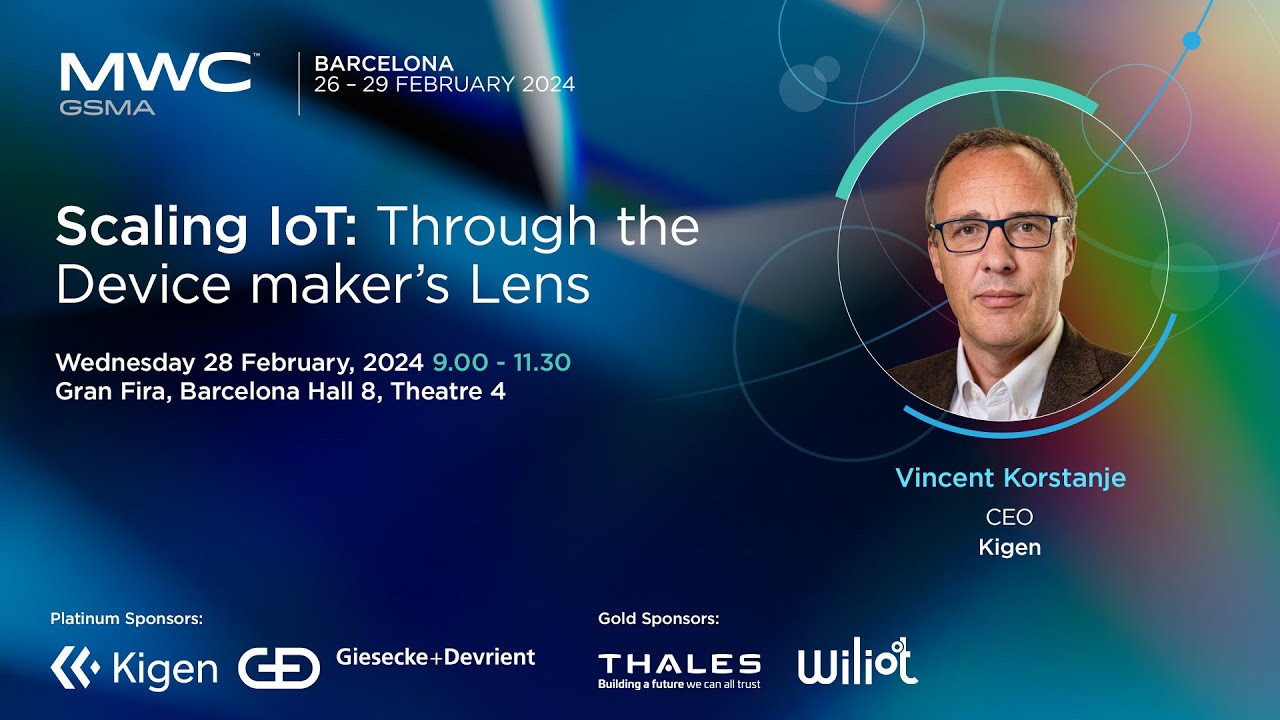 MWC24 Barcelona: 5G IoT Summit: Scaling IoT: Through the Device maker’s ...