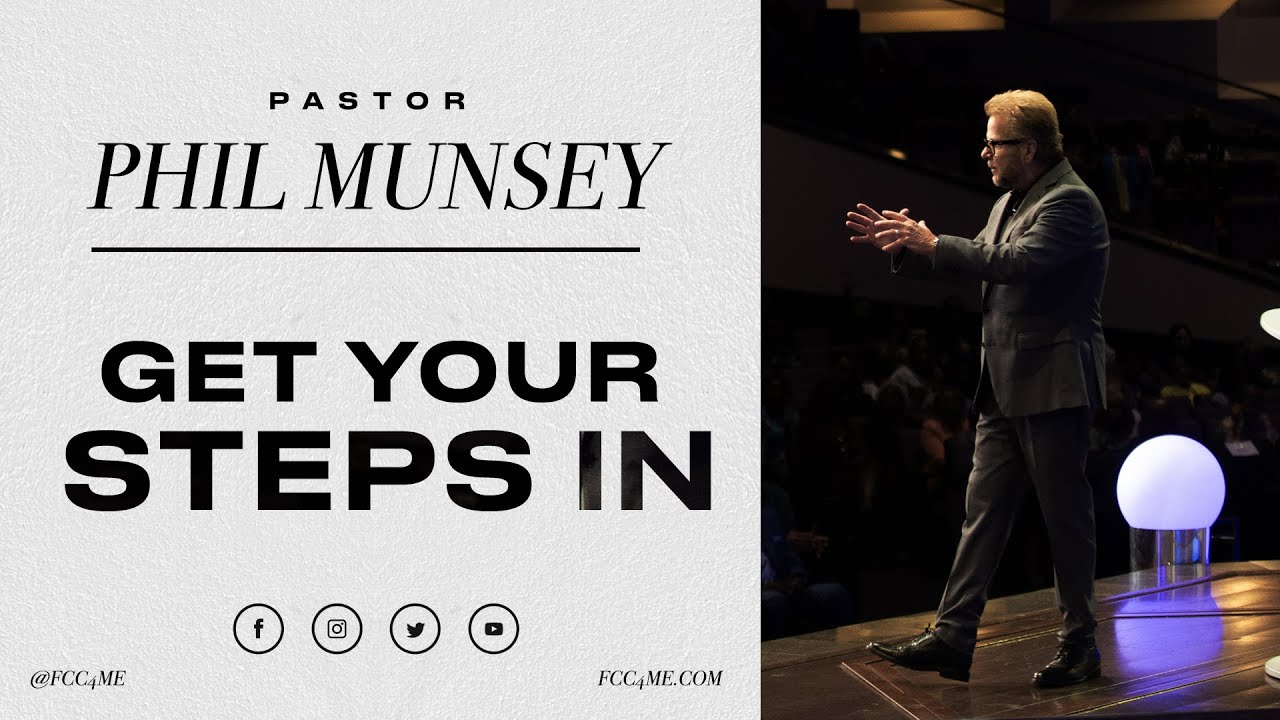 Pastor Phil Munsey | Get Your Steps In - YouTube