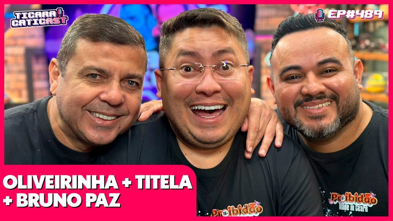 TITELA, OLIVEIRINHA E BRUNO PAZ (HUMOR PROIBIDÃO) - TICARACATICAST | EP ...