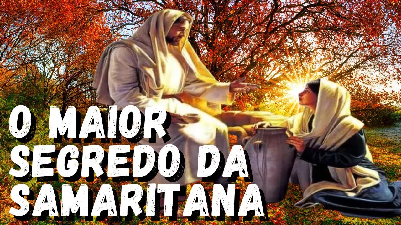 Descobrindo o Segredo Milenar da Mulher Samaritana( Estudo completo da ...