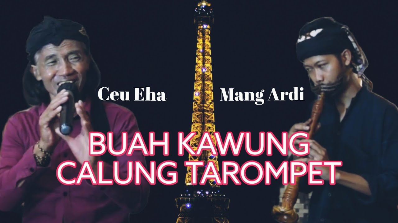 BUAH KAWUNG // Tarompet Mang Ardi Featuring Ceu Eha - YouTube