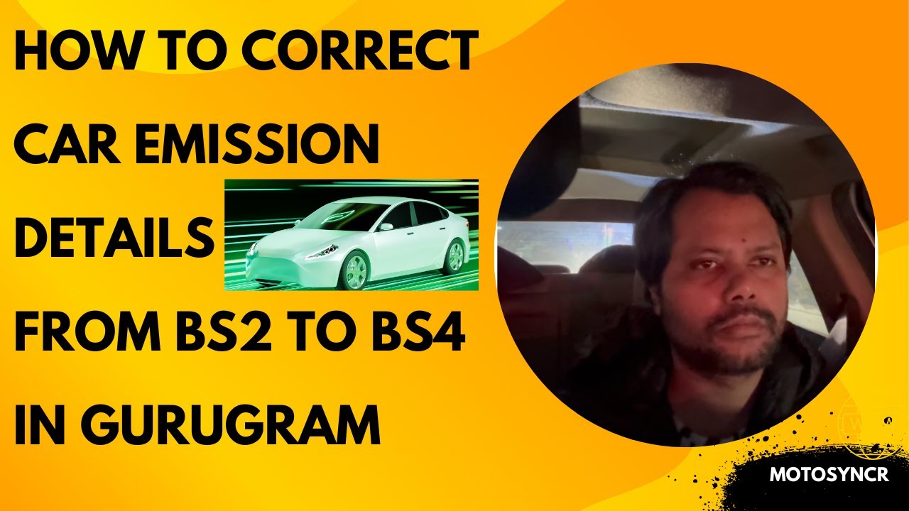 How to Correct Car Emission Details from BS2 to BS4 in Gurugram ...