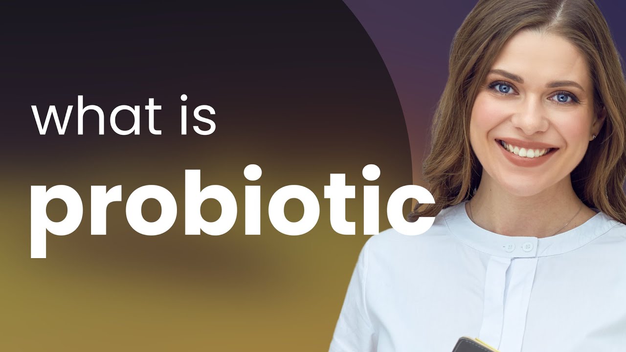 Probiotic — meaning of PROBIOTIC - YouTube
