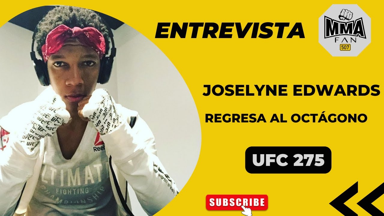 Entrevista a Joselyne Edwards de cara a su pelea en el UFC 275 frente a ...