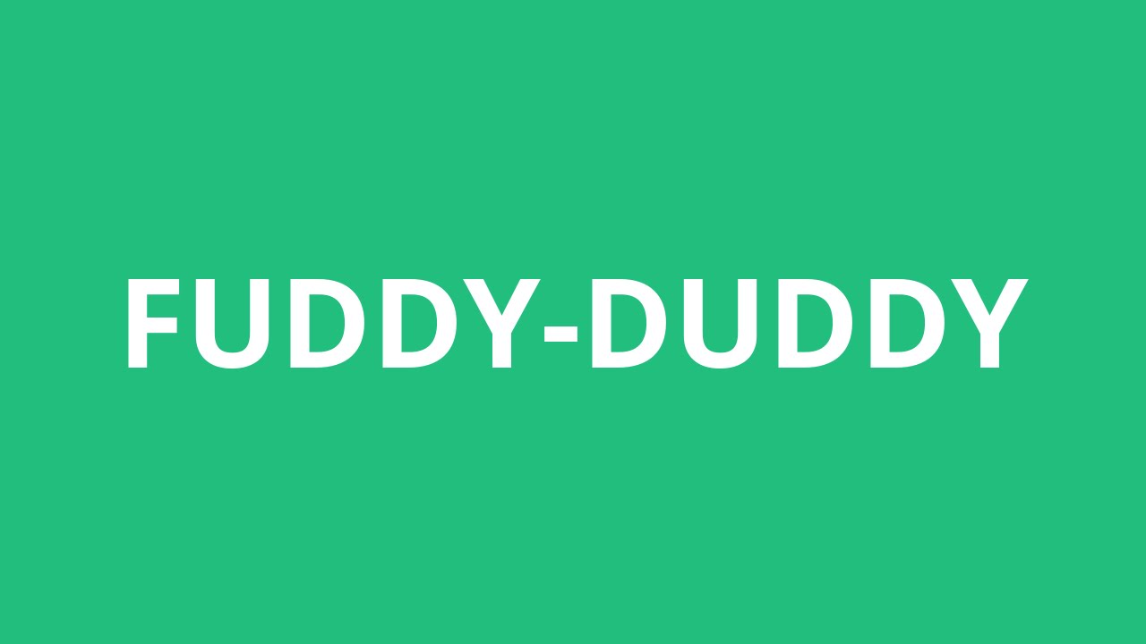 How To Pronounce Fuddy-Duddy - Pronunciation Academy - YouTube