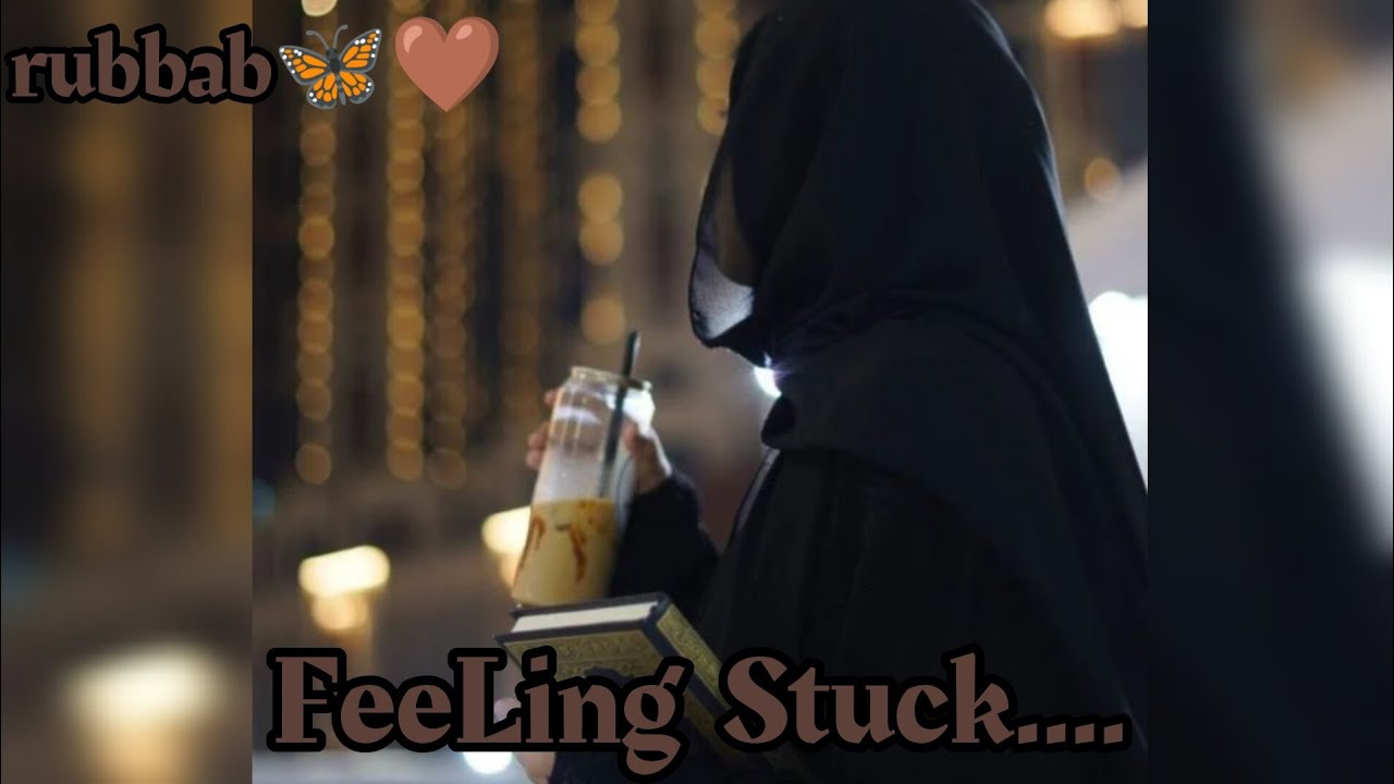 [FeeLinG Stuck]|Umm E Rubbab|#allah #trending #viral #islamicstatus # ...