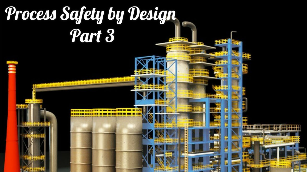Process Safety by Design Part 3 - YouTube