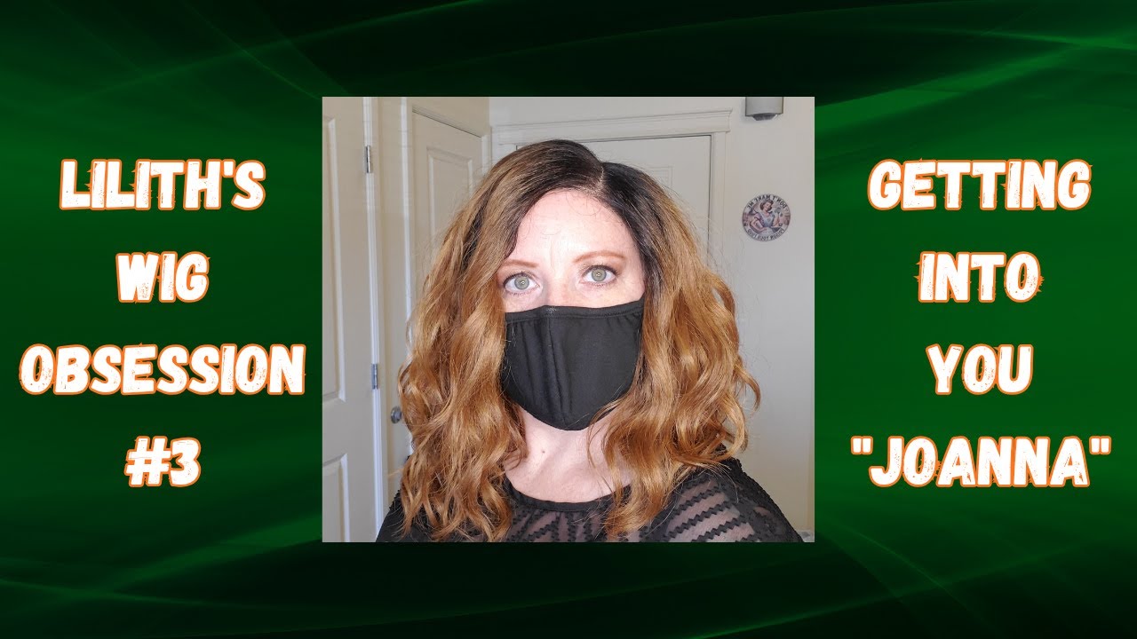 Lilith's Wig Obsession #3: Getting Into You - YouTube