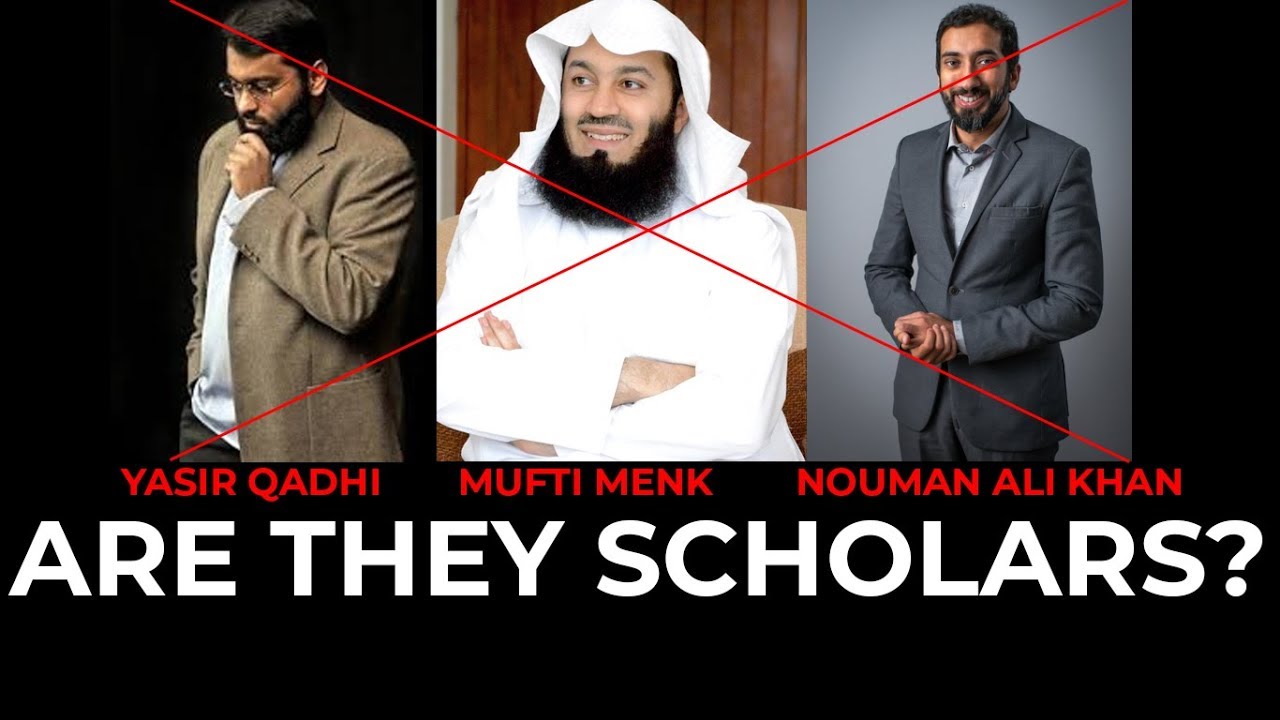Are Mufti Menk, Nouman Ali Khan & Yasir Qadhi Scholars??? - YouTube