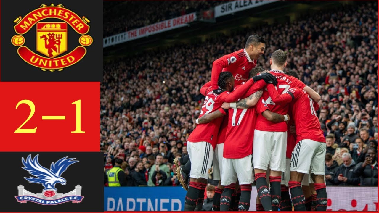 Manchester United vs Crystal Palace 2-1 | full match highlights & all ...