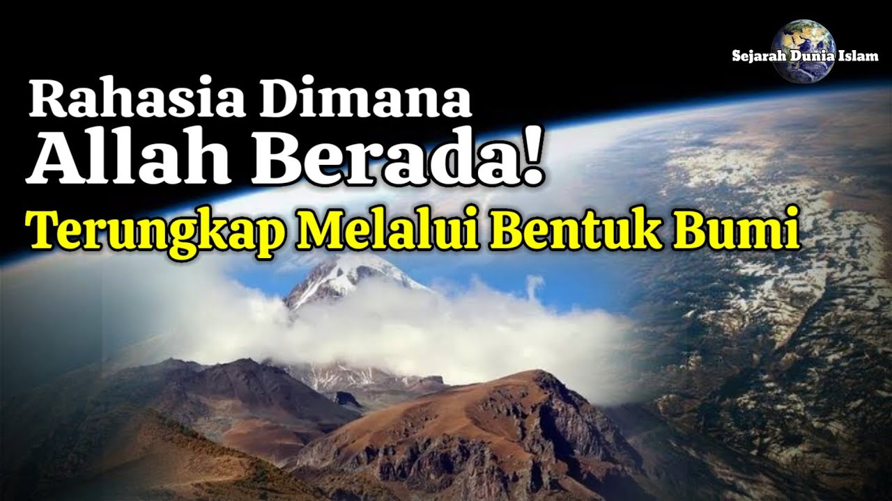 Inilah Rahasia Dimana Allah Berada, Terungkap Melalui Bentuk Bumi - YouTube