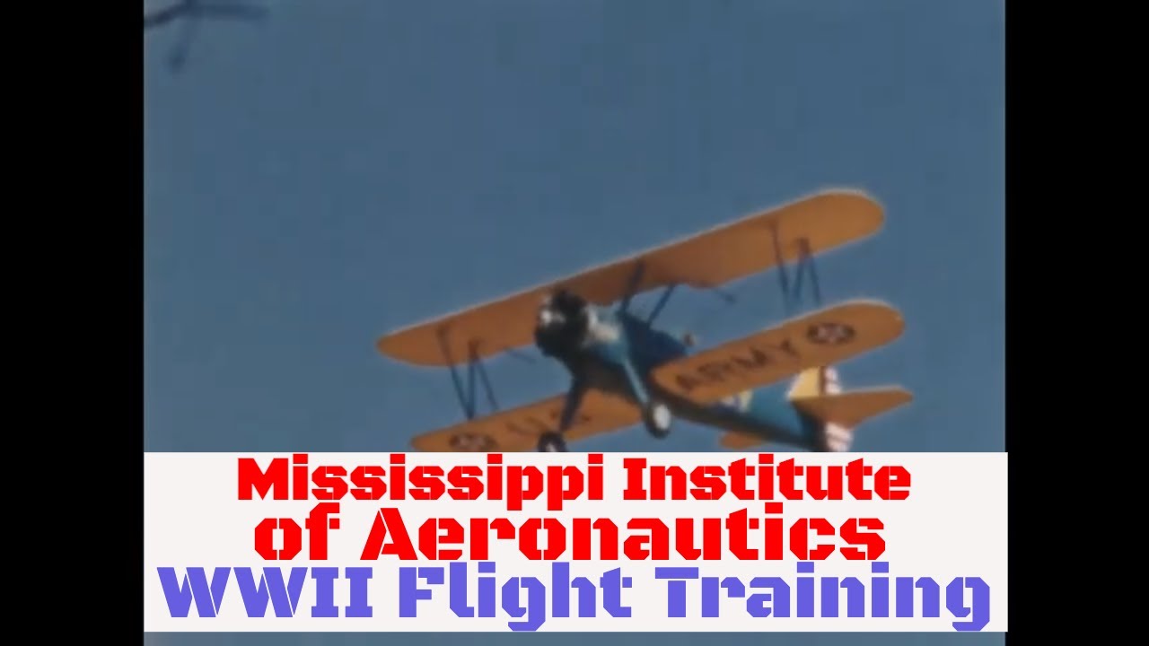 MISSISSIPPI INSTITUTE OF AERONAUTICS ” WWII ERA BASIC FLIGHT TRAINING ...