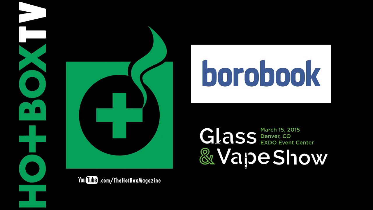 Borobook Interview | Glass and Vape Show Denver, CO | HotBoxTV - YouTube