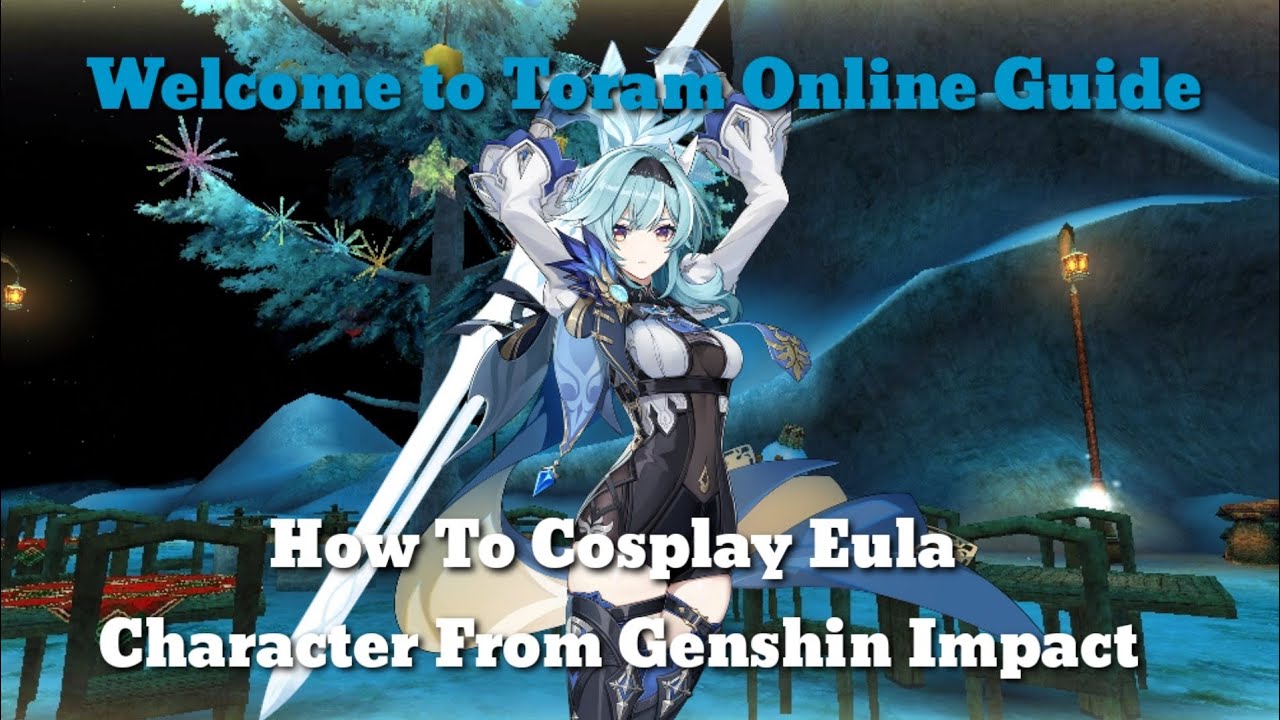 Toram Online - How to Cosplay Eula (Character From Genshin Impact ...