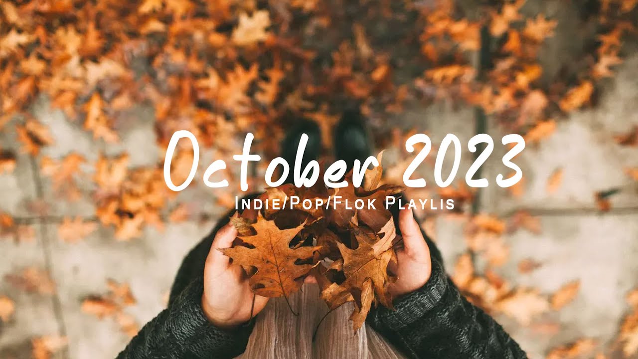 October 2023 | Songs take you to a peaceful place in autumn | An Indie ...