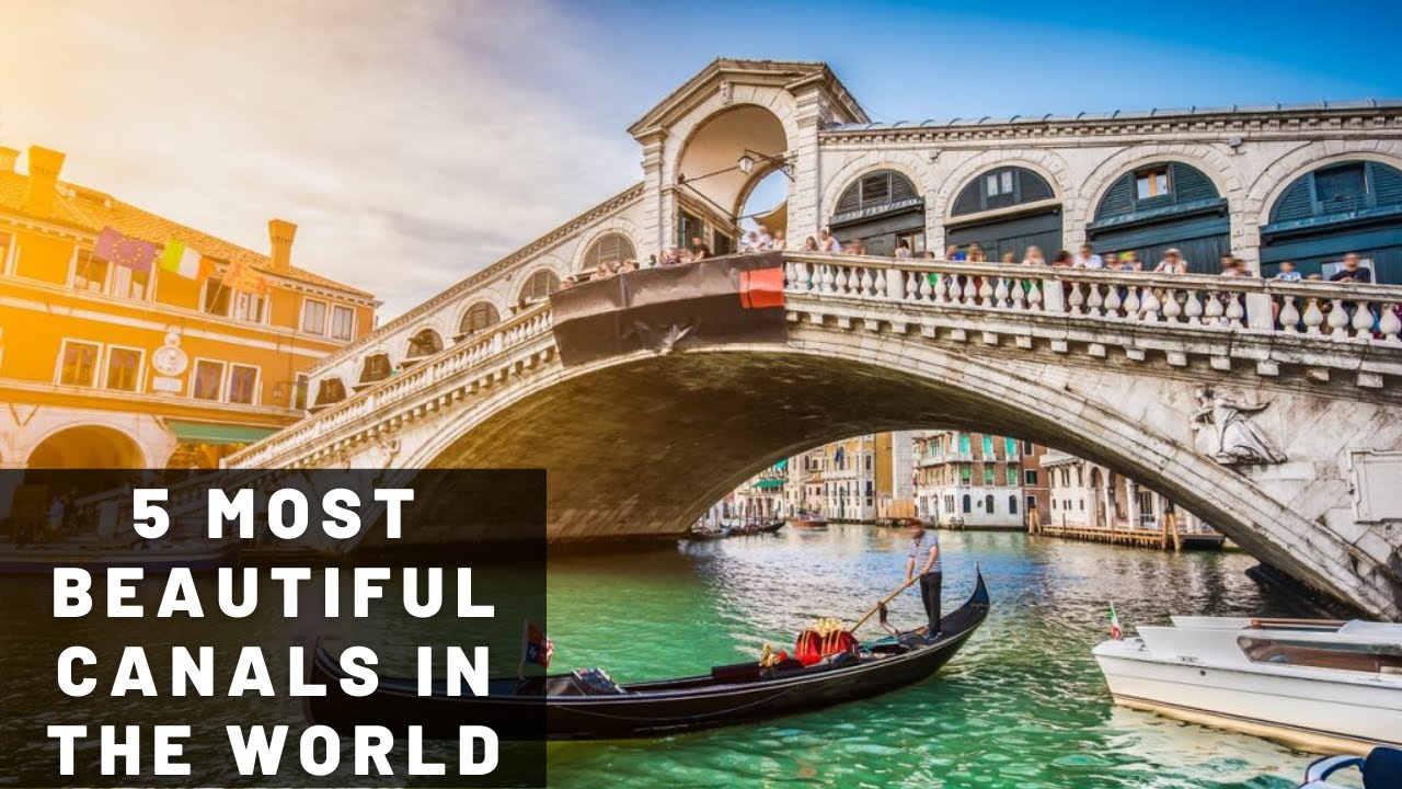 5 Most Beautiful Canals In The World | Canal Cities | Toppie5 - YouTube